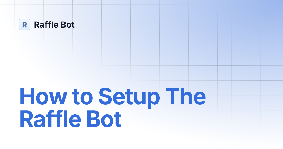 How to Setup The Raffle Bot | Raffle Bot
