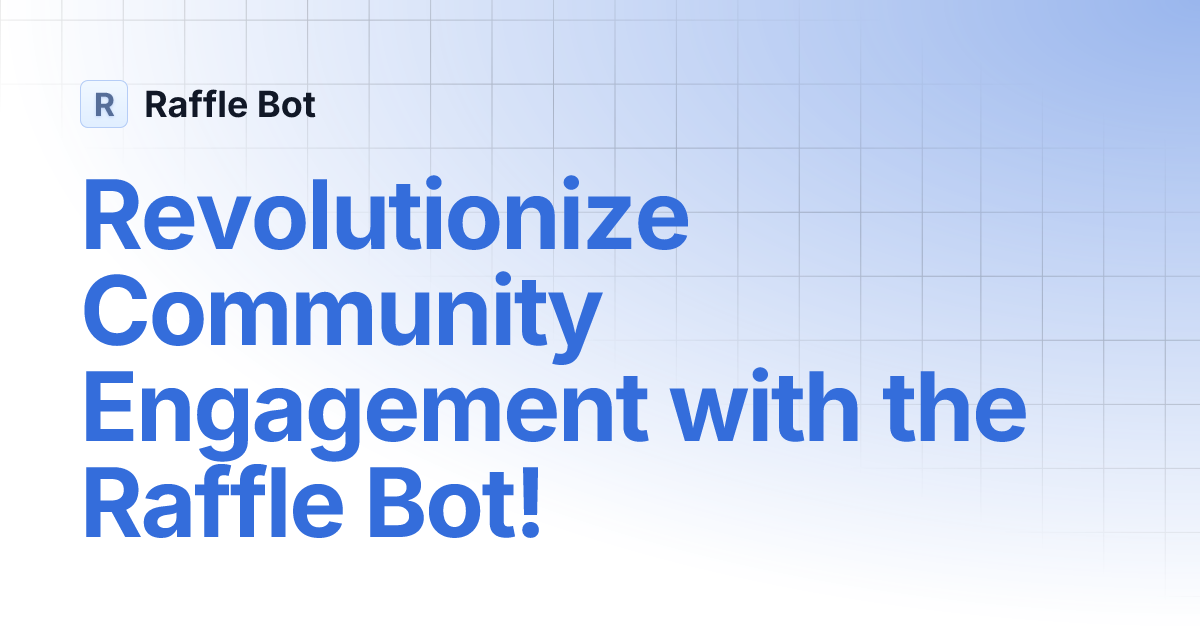 Revolutionize Community Engagement with the Raffle Bot! | Raffle Bot